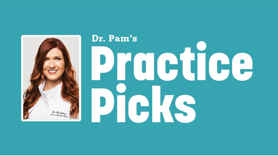 Dr. Pam's Practice Picks of the Month | Dental Economics